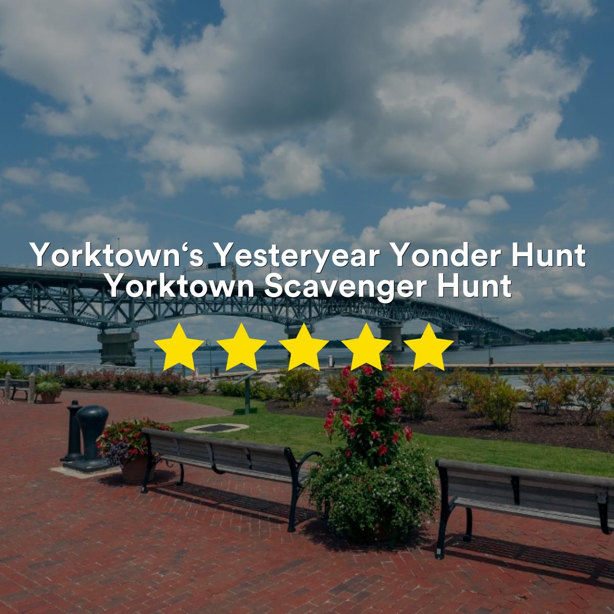 Yorktown Scavenger Hunt: Yorktown‘s Yesteryear Yonder Hunt